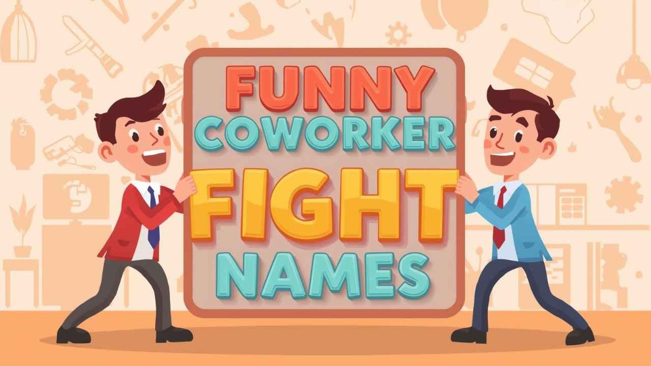 200+ Funny & Creative Coworker Fight Names - nameslisty.com